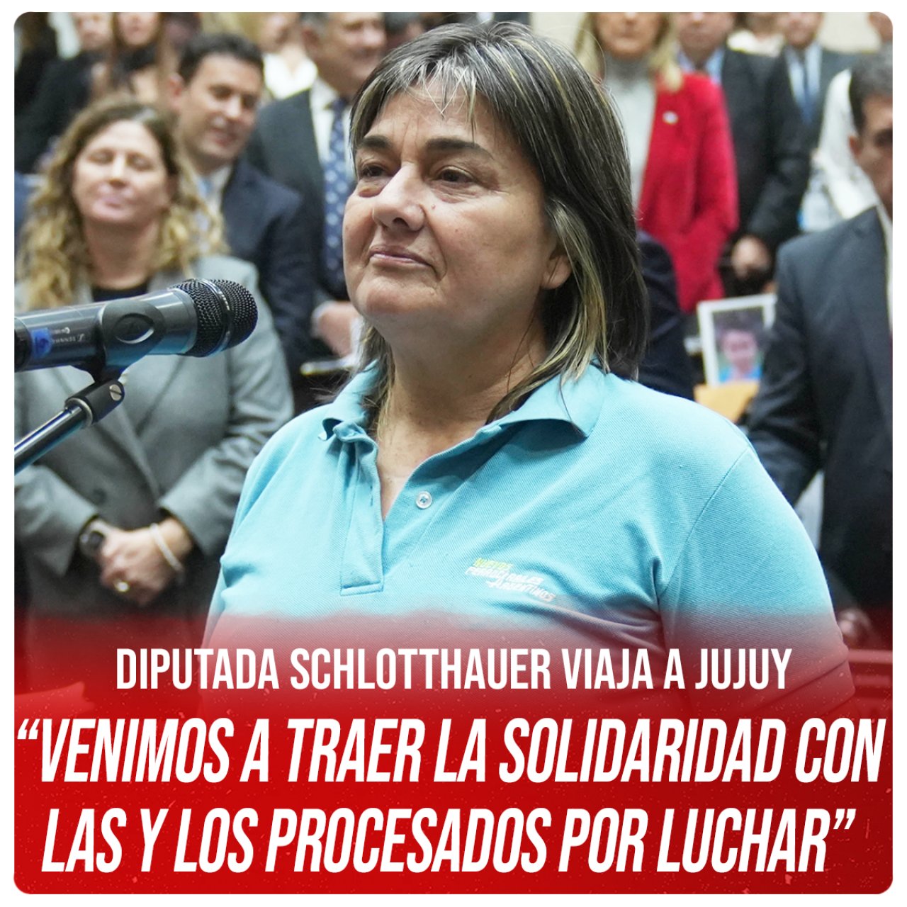 Diputada Schlotthauer viaja a Jujuy “Venimos a traer la solidaridad con ...