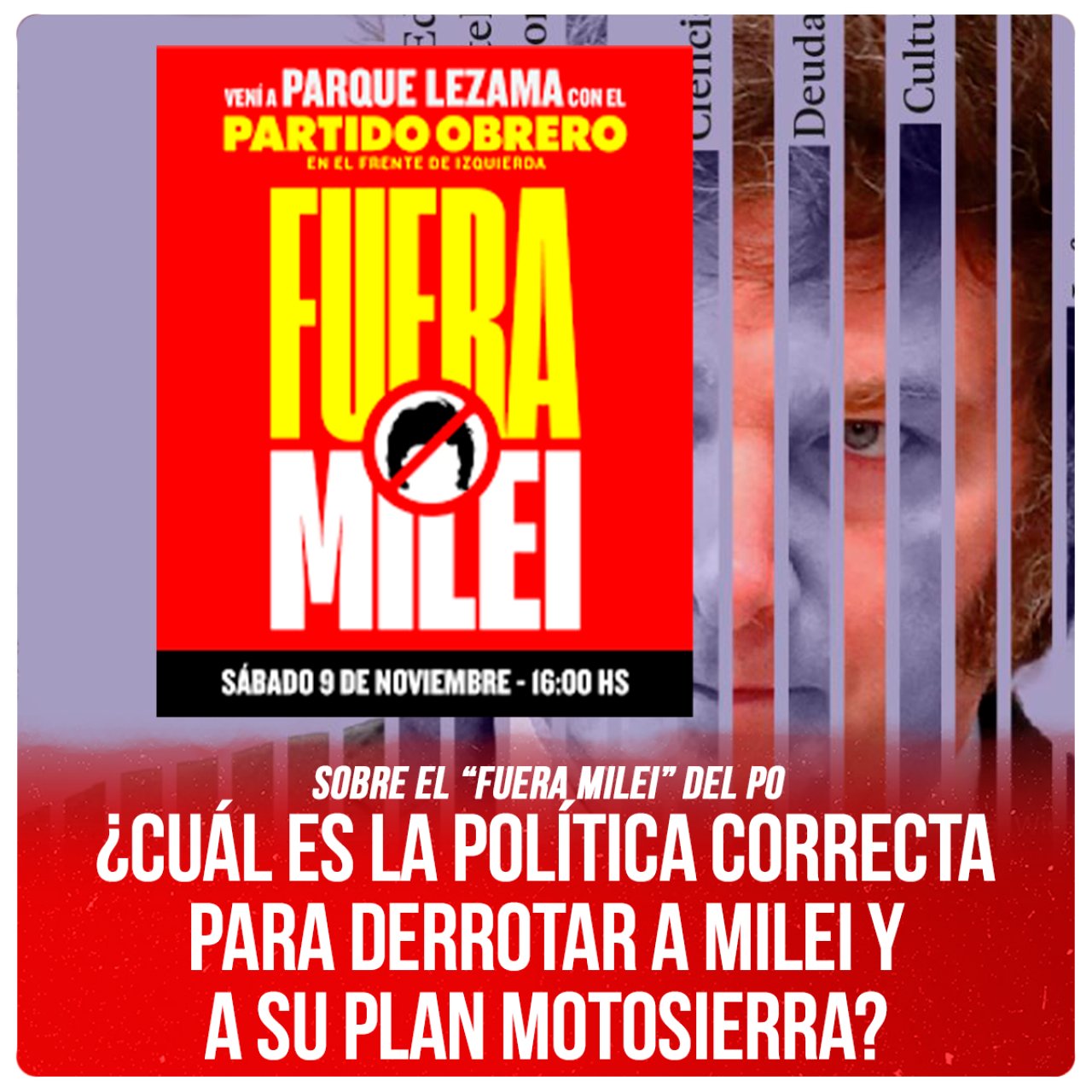Sobre el “Fuera Milei” del PO / ¿Cuál es la política correcta para ...